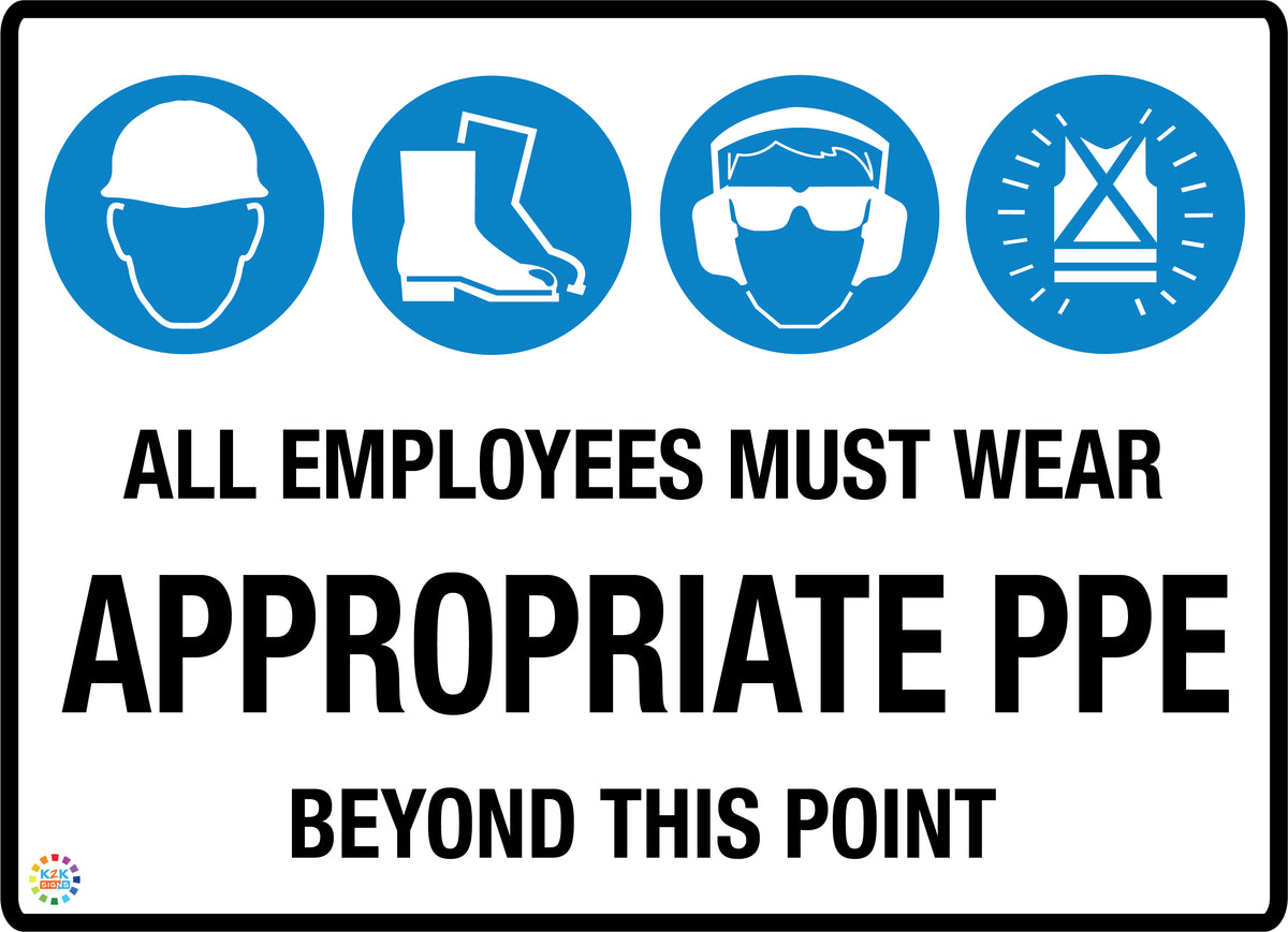 All Employees Must Wear Appropriate PPE Sign | K2K Signs Australia