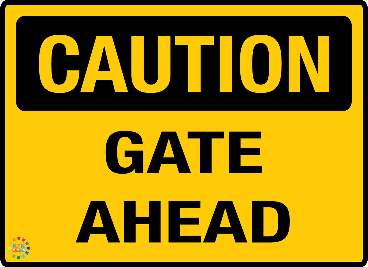 Caution Gate Ahead Sign | K2K Signs Australia