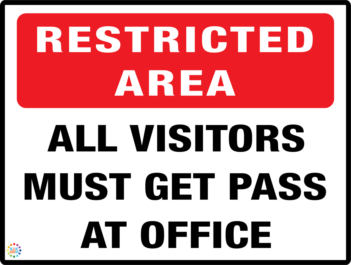 Restricted Area All Visitors Must Get Pass At Office – K2K Signs