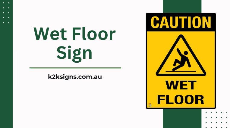Wet Floor Sign | K2K Signs Australia