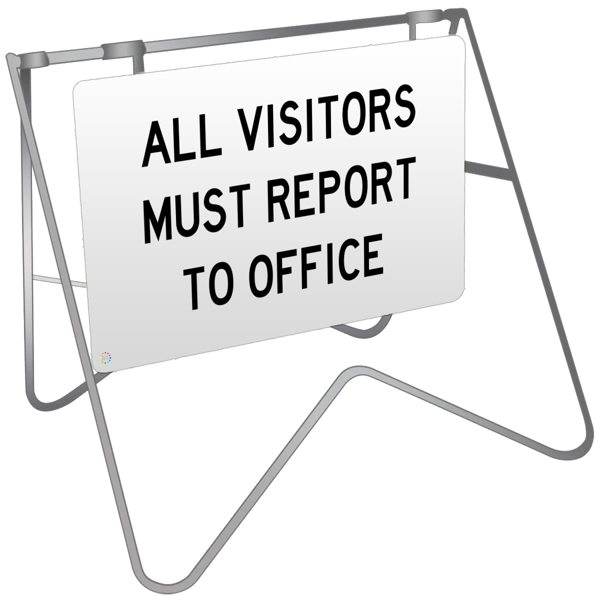 All Visitors Must Report To Office - Swing Stand & Sign | K2K Signs ...