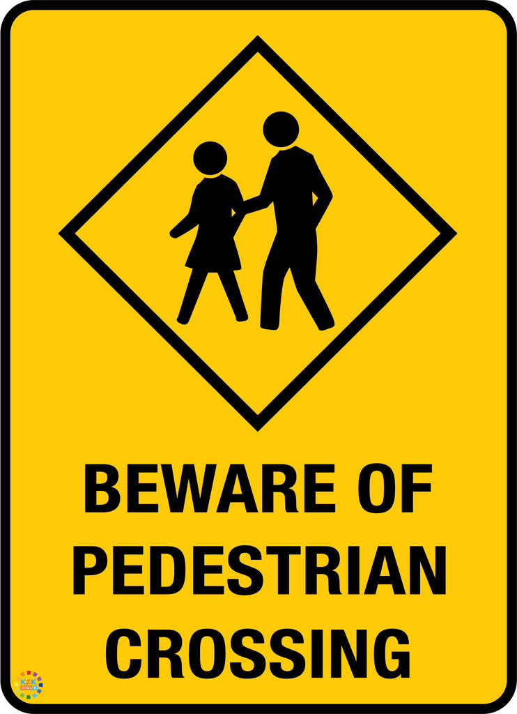 Beware of Pedestrian Crossing Sign | K2K Signs Australia