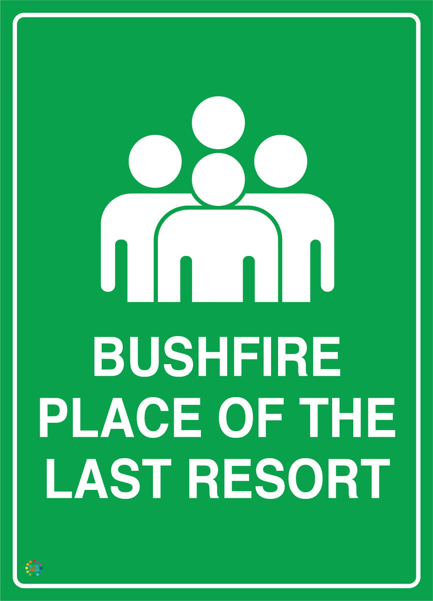 Bushfire Place Of The last Resort Sign | Bushfire Safety Sign | K2K ...