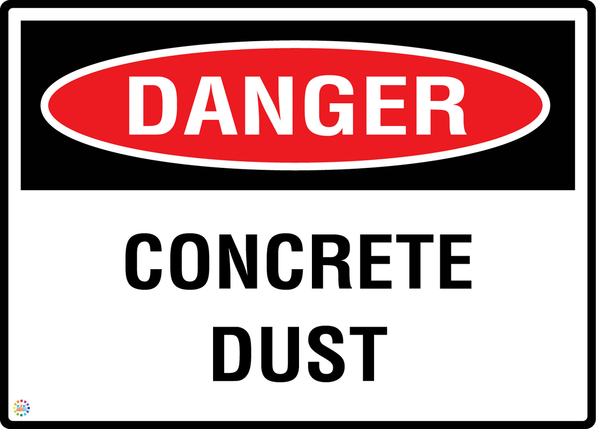Danger Concrete Dust | K2K Signs Australia