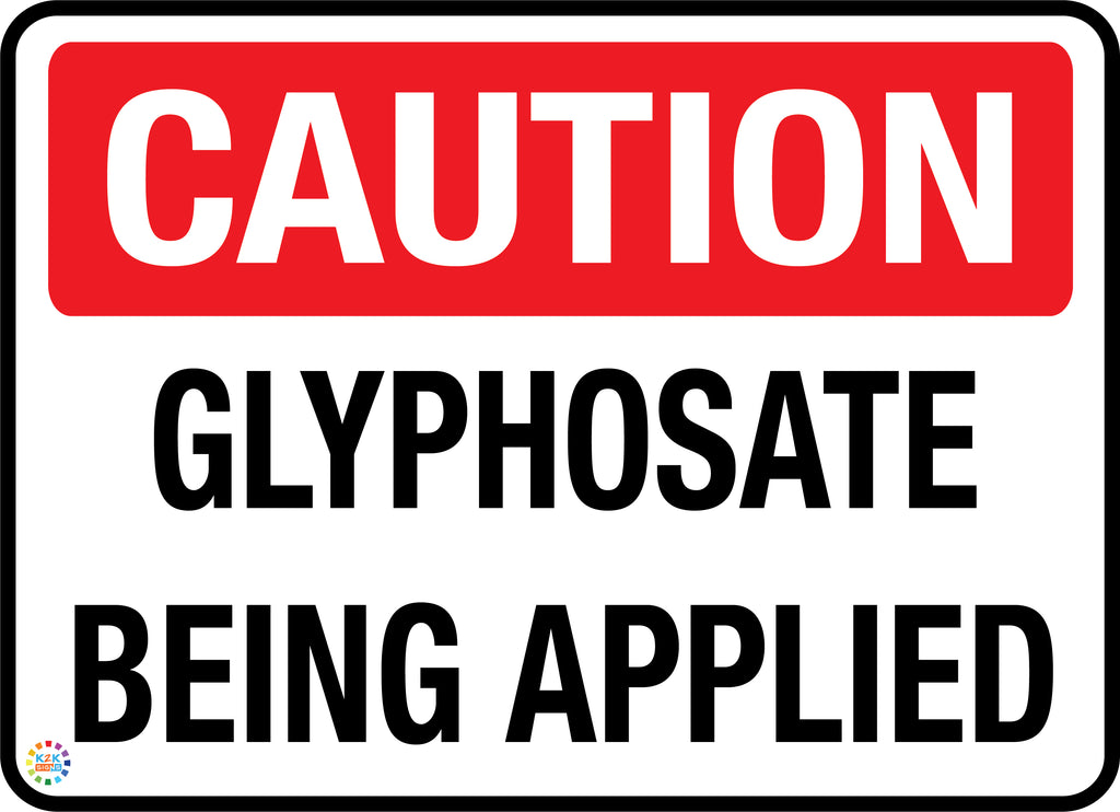 Glyphosate Being Applied Sign | K2K Signs Australia