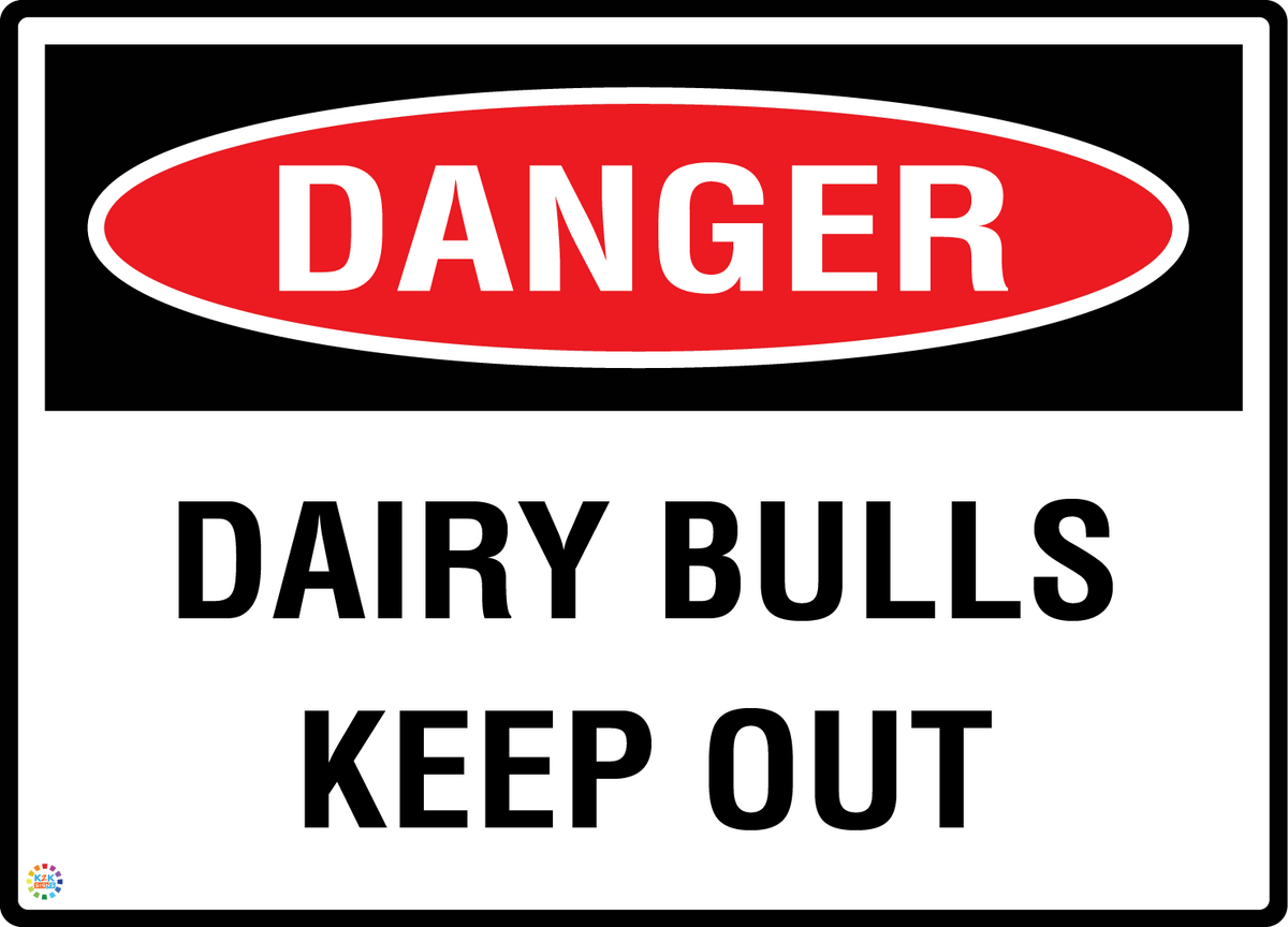 Danger Dairy Bulls Keep Out | K2K Signs Australia
