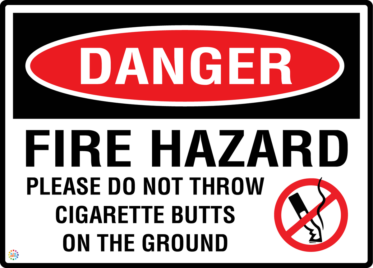 Danger - Fire Hazard - Please Do Not Throw Cigarette Butts On The ...