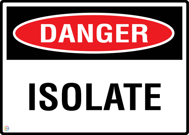 Danger - Isolate Sign | AS 1319 Isolation Safety Sign | K2K Signs Australia