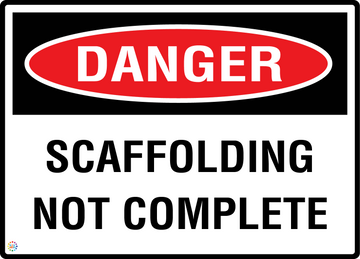 Danger - Scaffolding Not Complete Sign | Scaffold Safety Sign | K2K ...