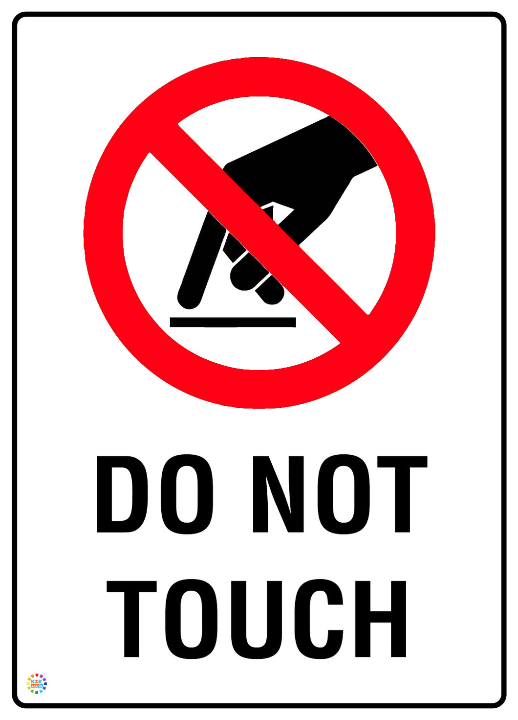 Do Not Touch Sign | Safety & Warning Signage | K2K Signs Australia