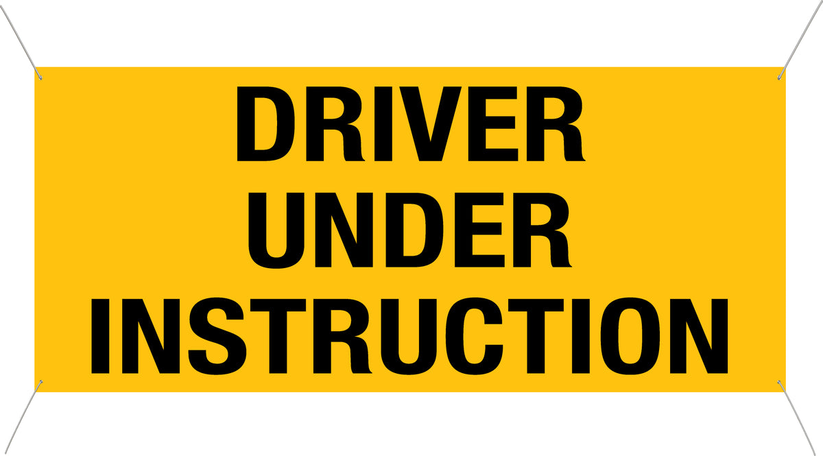 Driver Under Instruction Banner | K2K Signs Australia