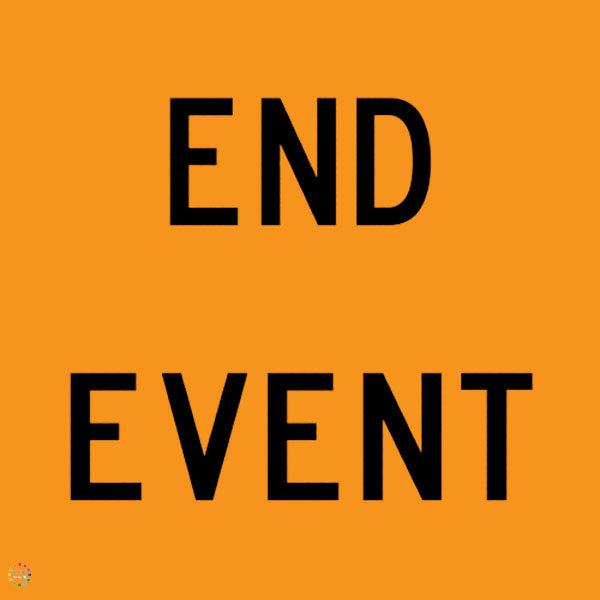 End Event Sign | K2K Signs Australia