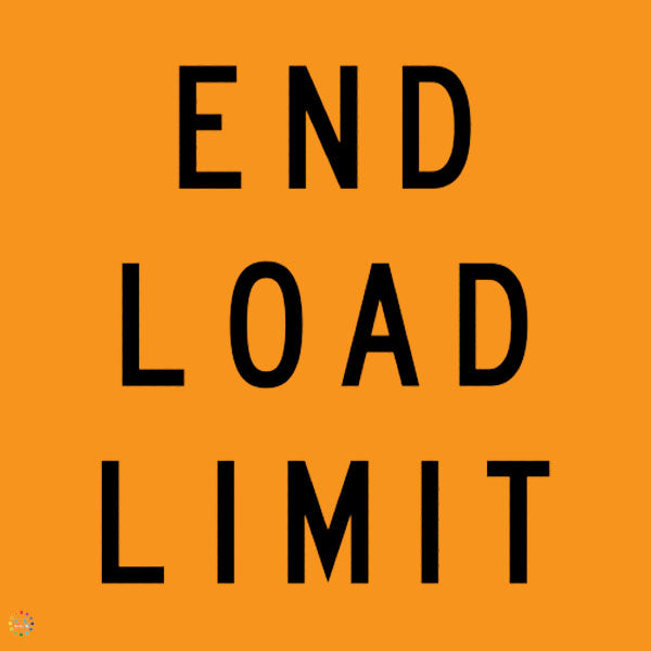 End Load Limit Sign | K2K Signs Australia