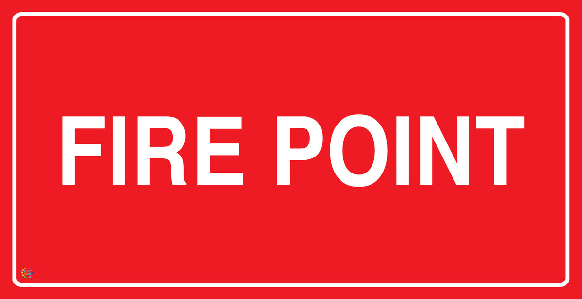 Fire Point Sign | Fire Safety Identification | K2K Signs Australia