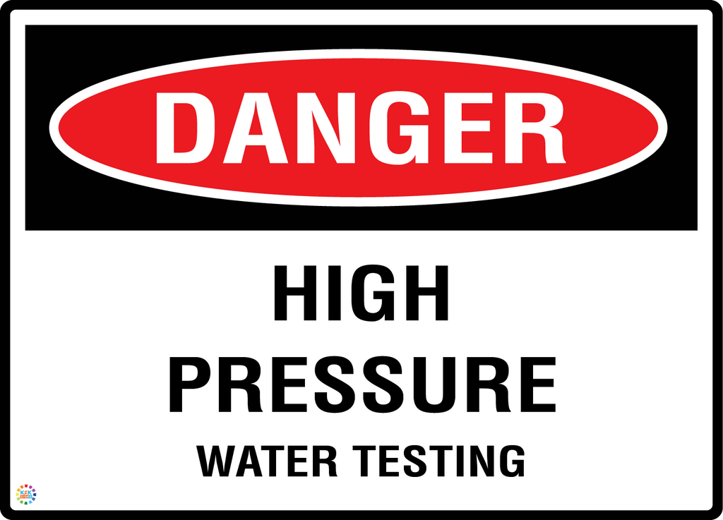 Danger High Pressure Water Testing | K2K Signs Australia