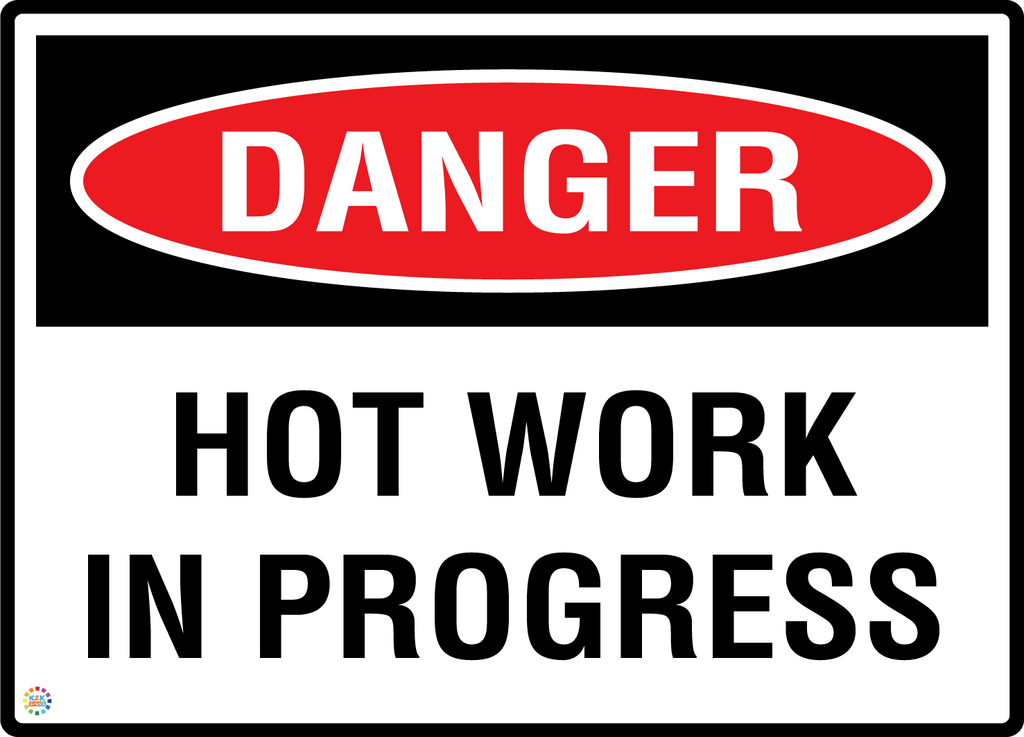 Danger Hot Work In Progress | K2K Signs Australia