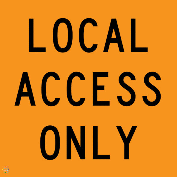 Local Access Only Sign | K2K Signs Australia