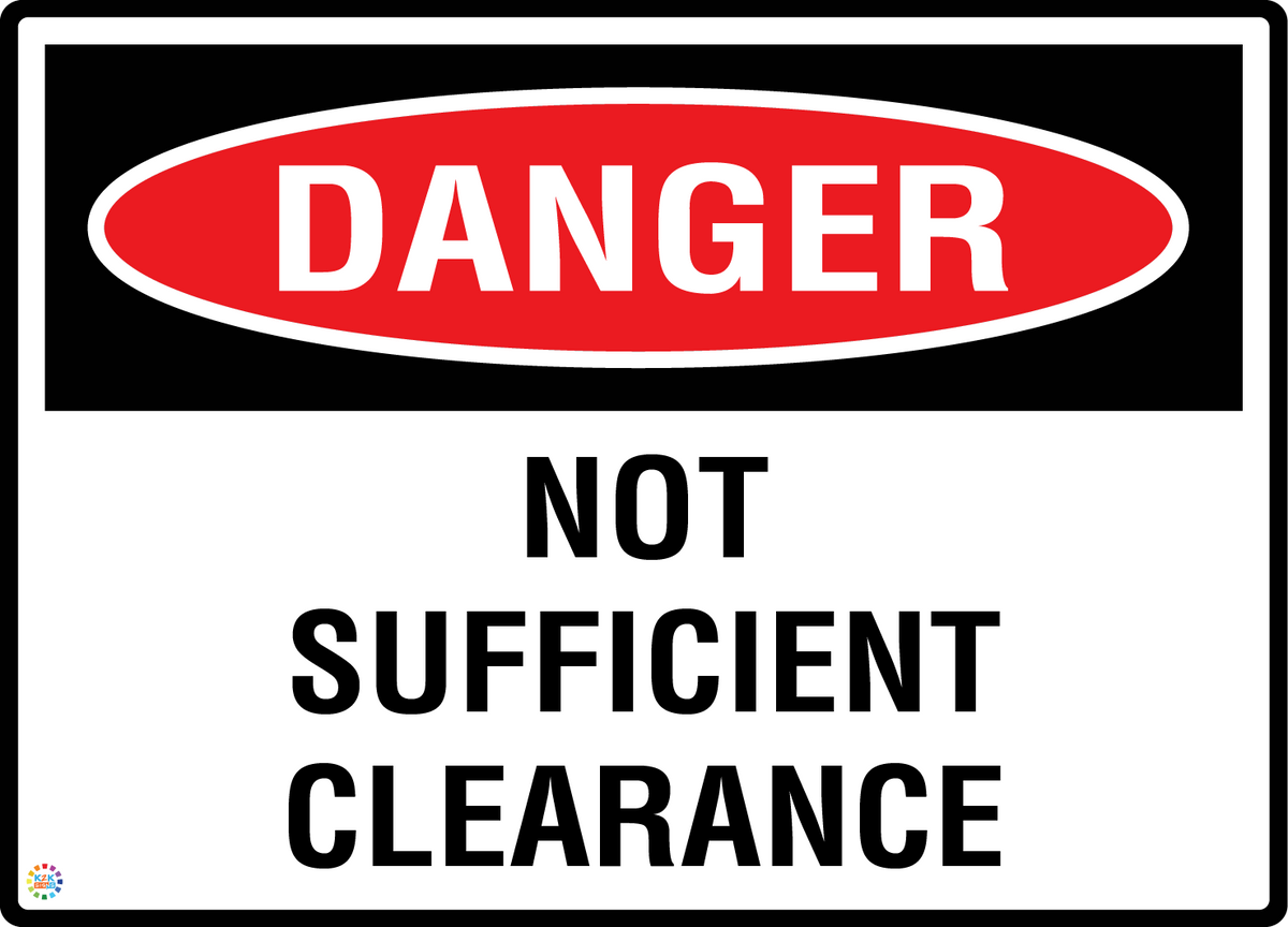 Danger Not Sufficient Clearance | K2K Signs Australia
