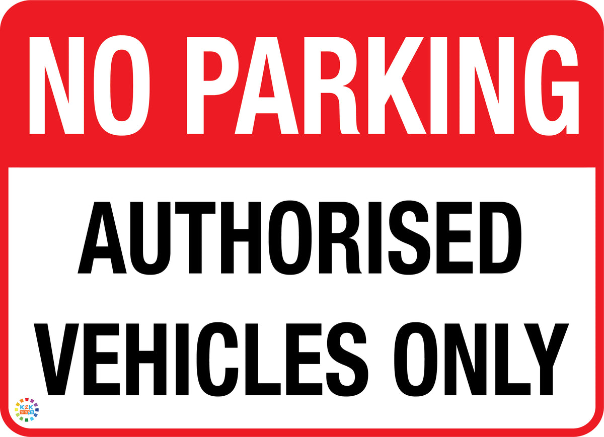 Authorised Vehicles Only Sign | K2K Signs Australia