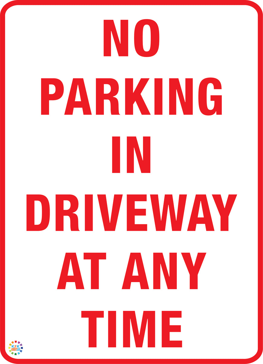 No Parking In Driveway at Any Time | K2K Signs