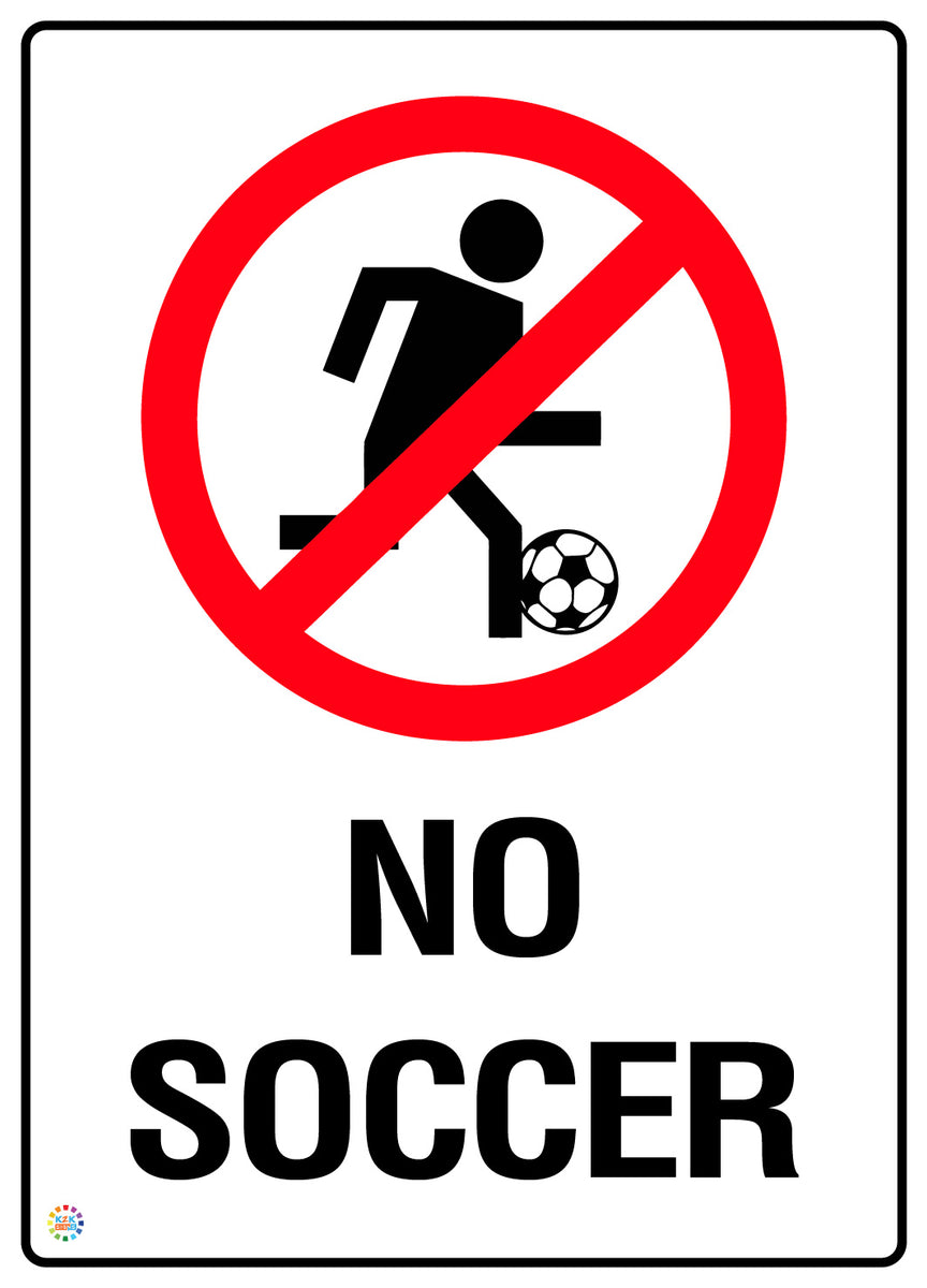 No Soccer Sign | Soccer Prohibited Safety Sign | K2K Signs Australia