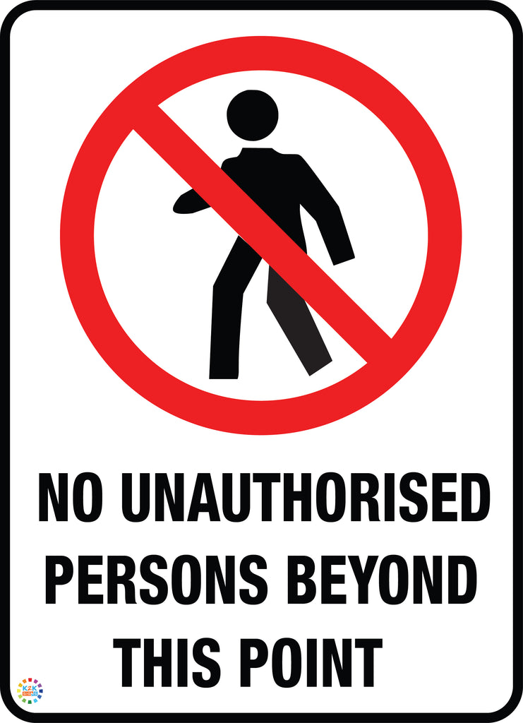 No Unauthorised Persons Beyond This Point Sign | K2K Signs Australia