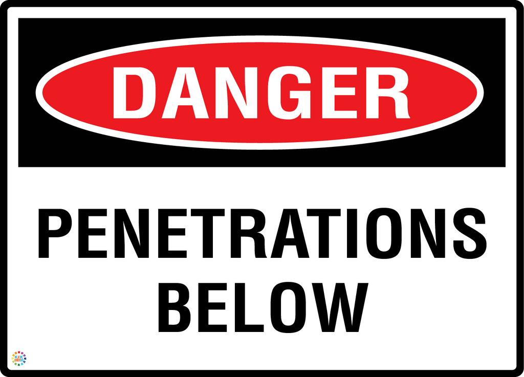 Danger Penetrations Below | K2K Signs Australia