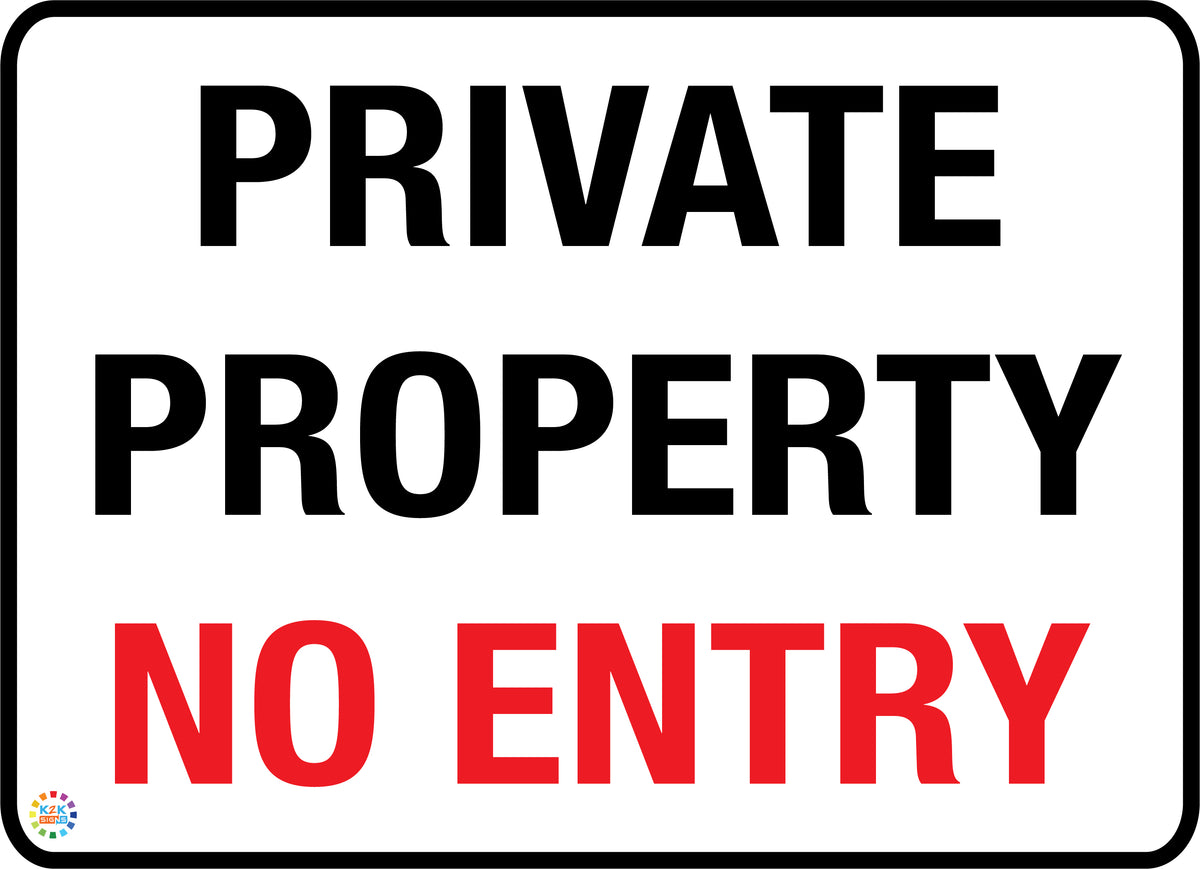 Private Property No Entry Sign | K2K Signs Australia