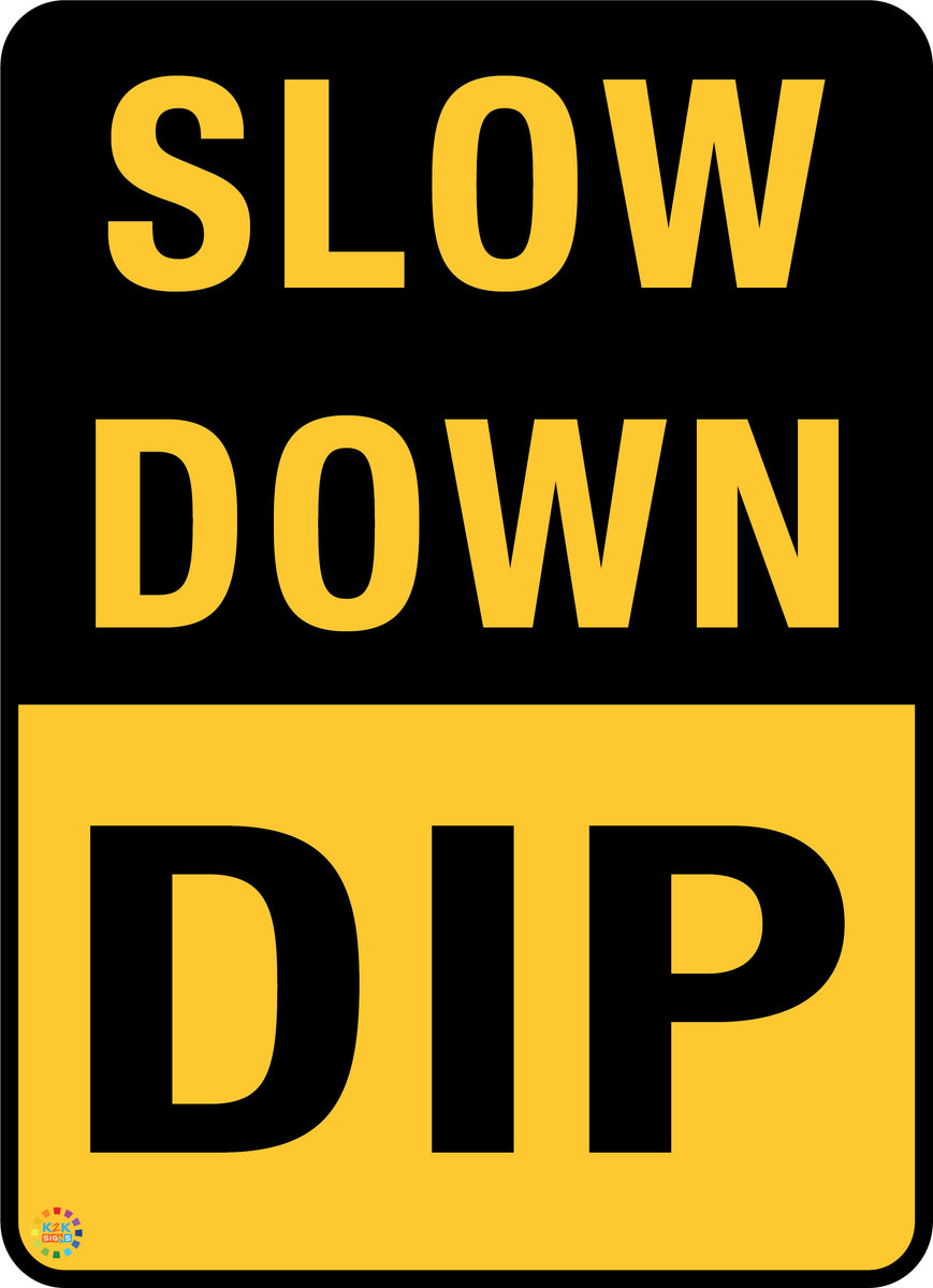 Slow Down DIP Sign | K2K Signs Australia