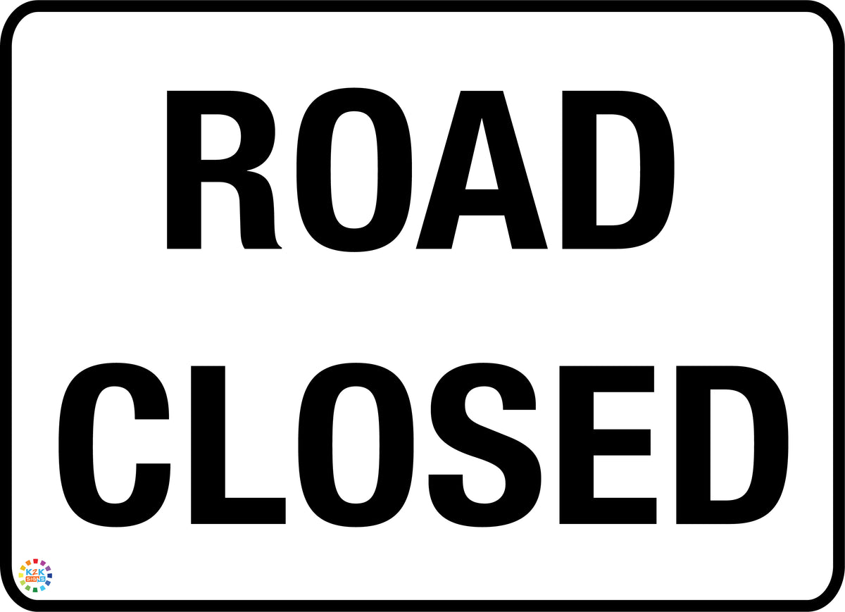 Road Closed Sign | K2K Signs Australia