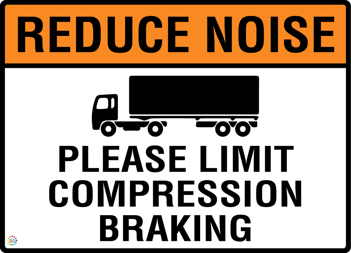 Reduce Noise - Please Limit Compression Braking Sign – K2K Signs
