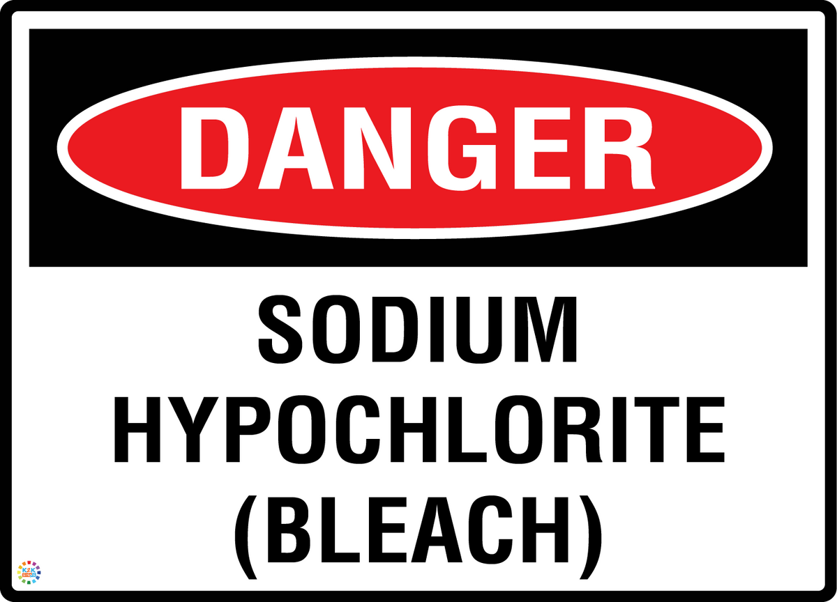 Danger Sodium Hypochlorite (Bleach) | K2K Signs Australia