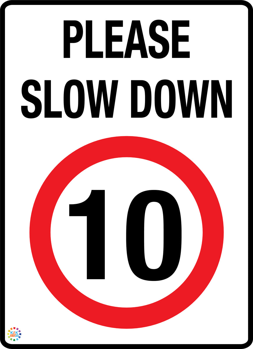 Please Slow Down - Speed Limit 10 Kph Sign | K2K Signs Australia