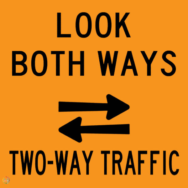 Two Way Traffic - Look Both Ways Sign | K2K Signs Australia