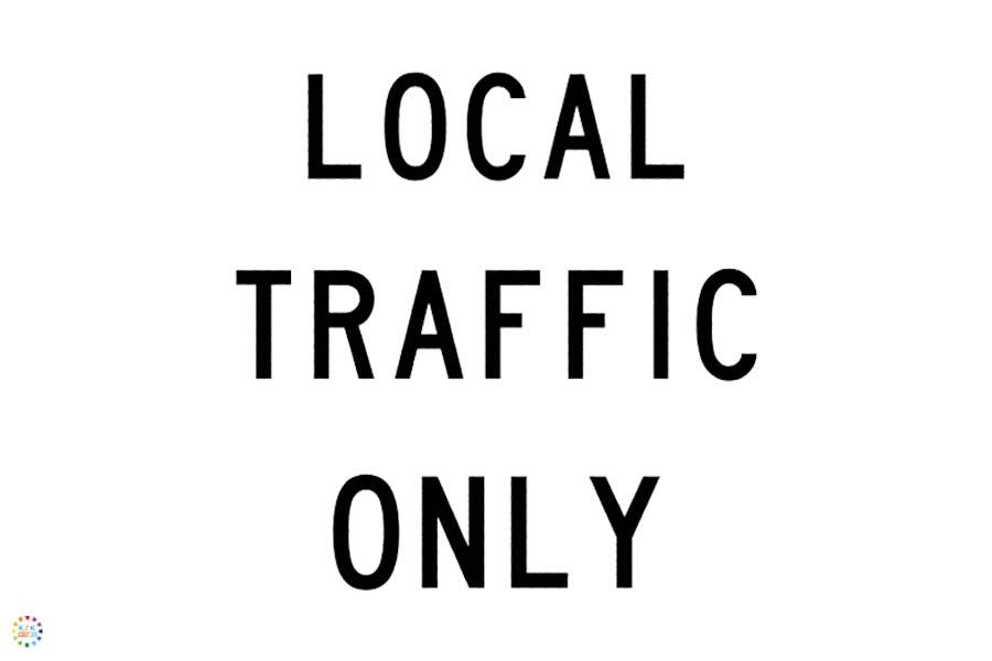 Local Traffic Only Signage | K2K Signs Australia
