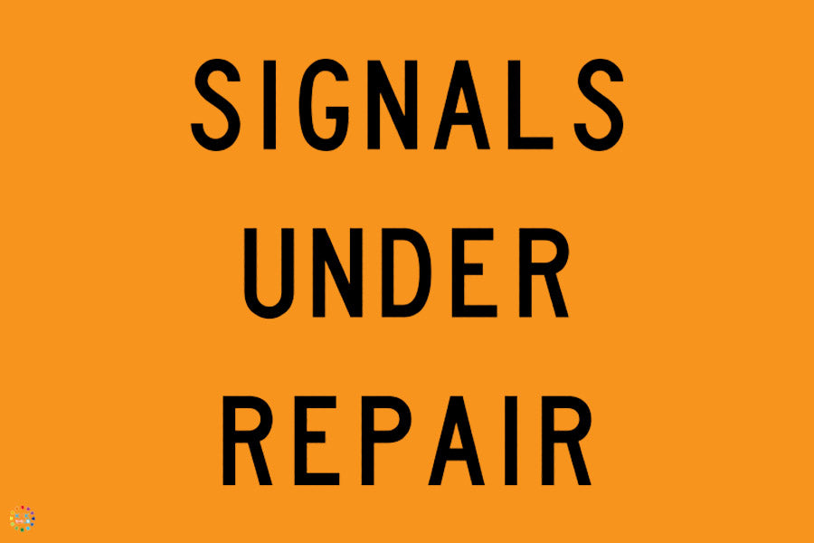 Signals Under Repair Sign | K2K Signs Australia