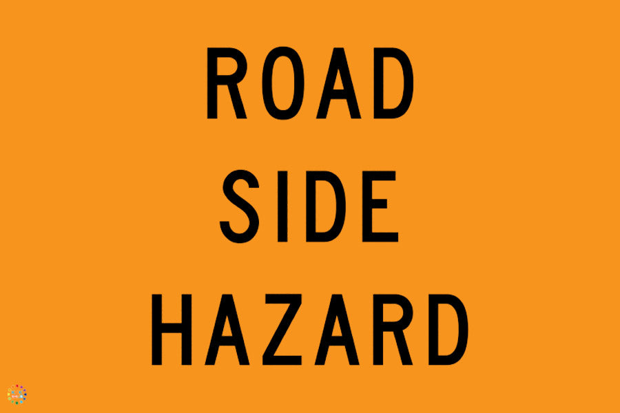 Road Side Hazard Sign | K2K Signs Australia