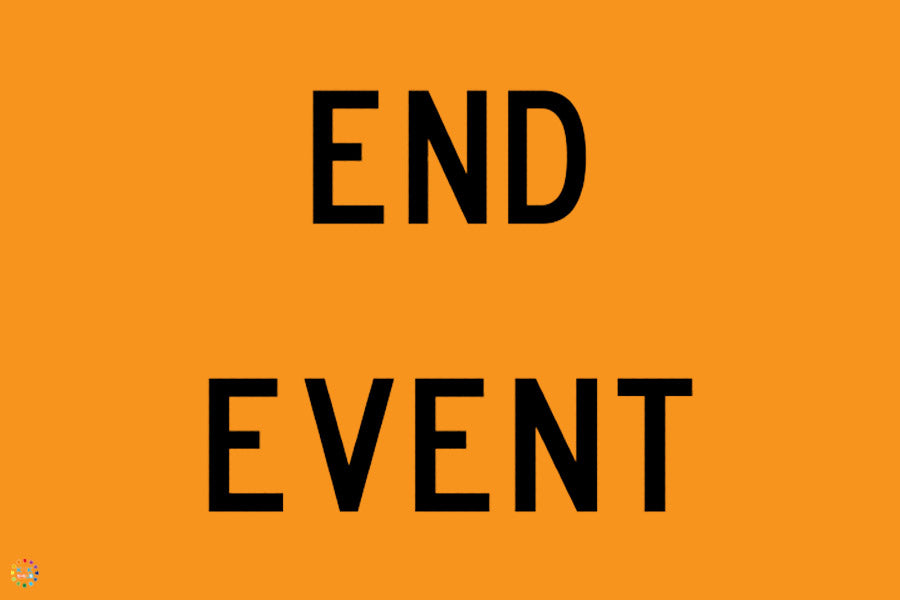 End Event Sign | K2K Signs Australia