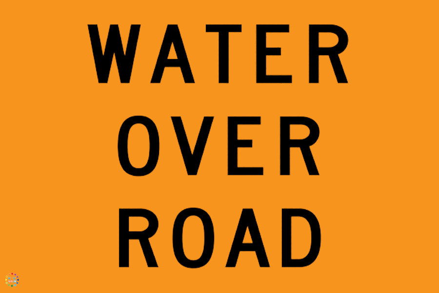 Water Over Road Sign | K2K Signs Australia