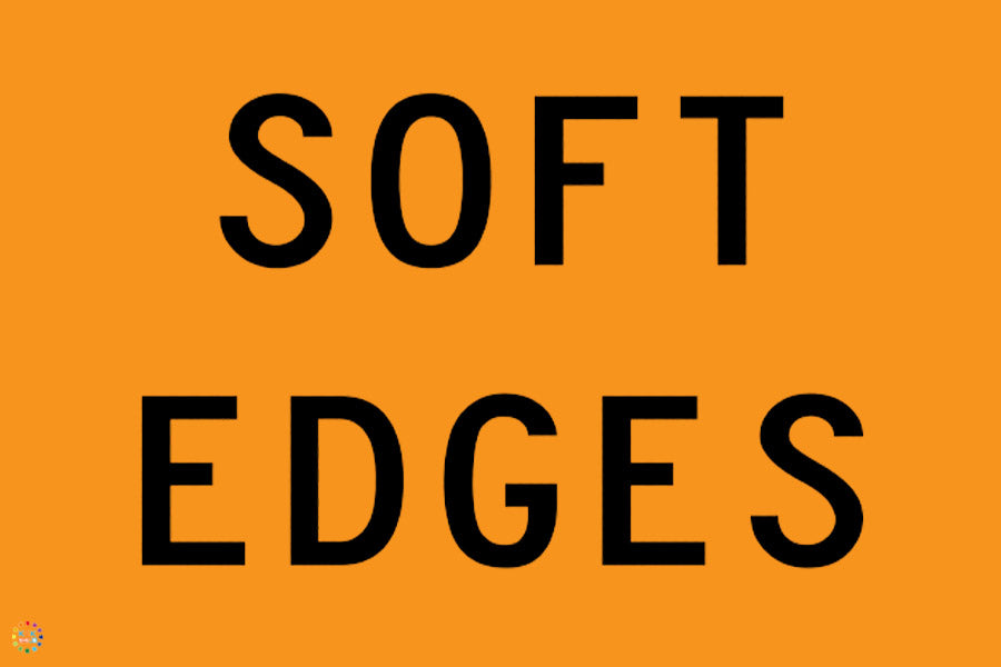 Soft Edges Sign | K2K Signs Australia