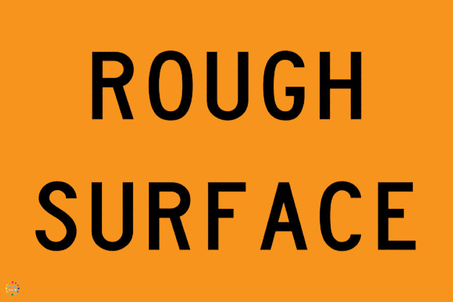 Rough Surface Sign | K2K Signs Australia