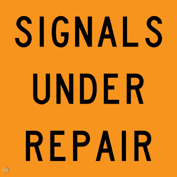 Signals Under Repair Sign | K2K Signs Australia