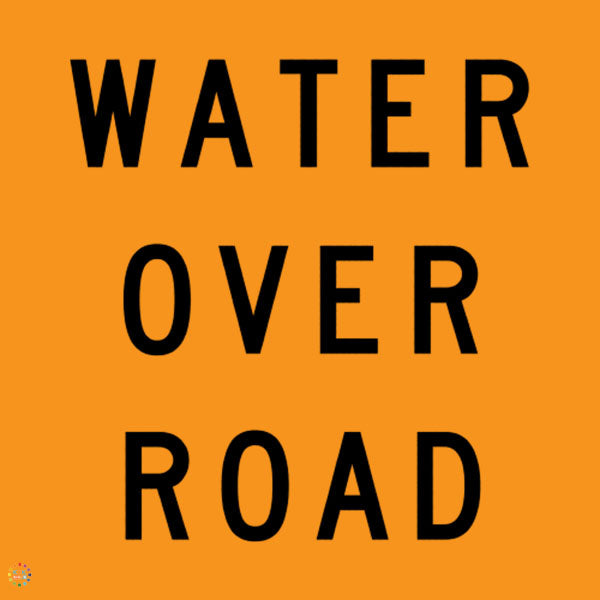 Water Over Road Sign | K2K Signs Australia