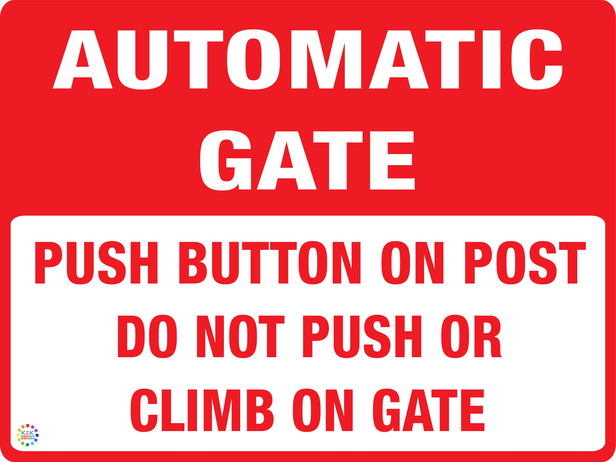 Automatic Gate Push Button On Post Do Not Push Or Climb On Gate Signs ...
