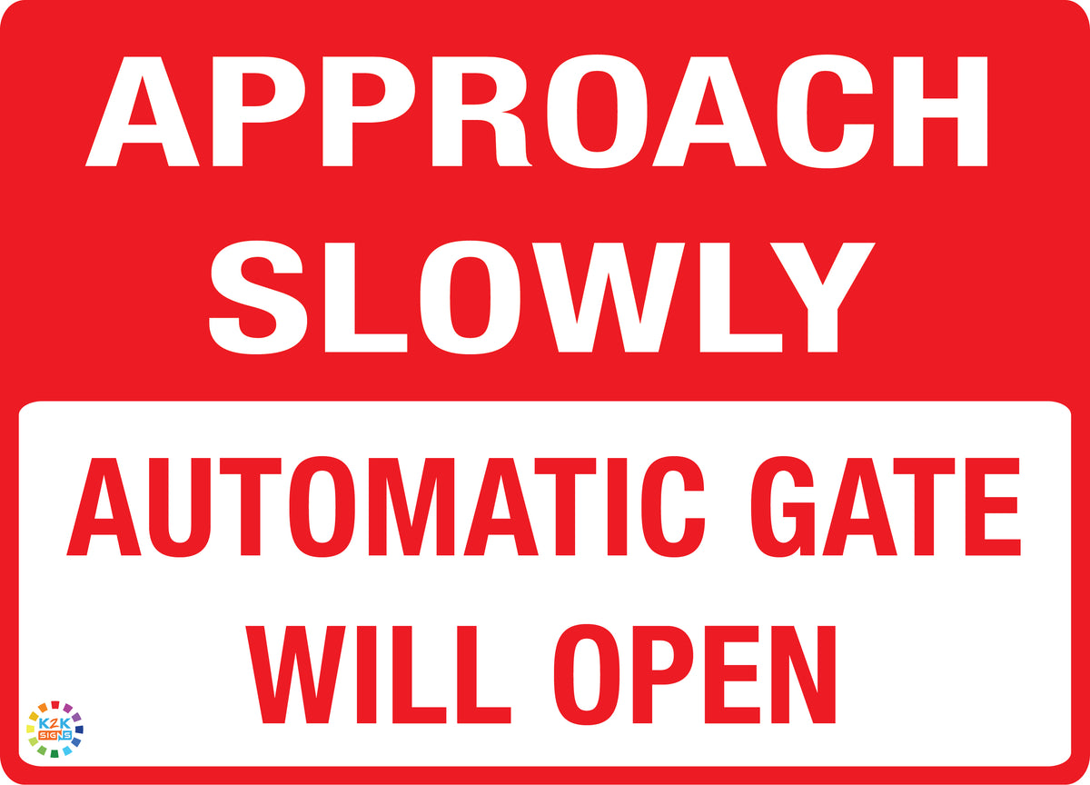 Approach Slowly Automatic Gate Will Open | K2K Signs Australia