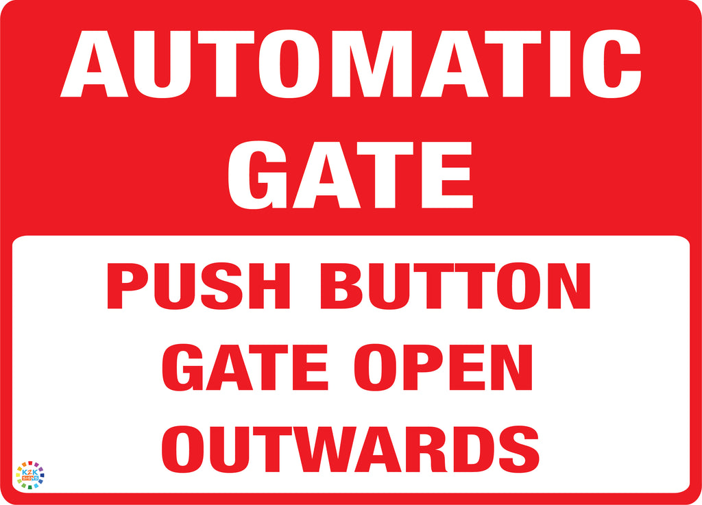 Push Button Gate Open Outwards - Automatic Gate Sign | K2K Signs Australia