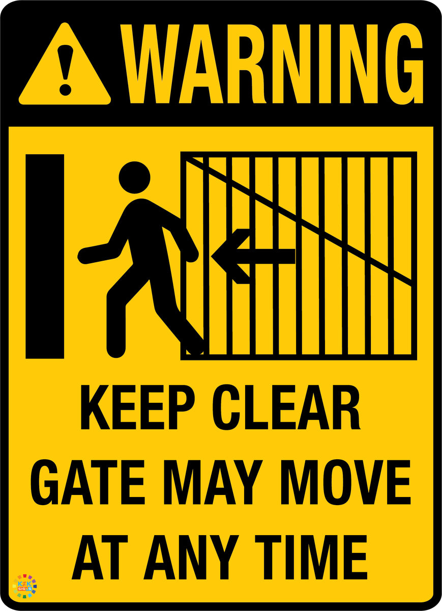 Warning Keep Clear Gate May Move At Any Time – K2K Signs