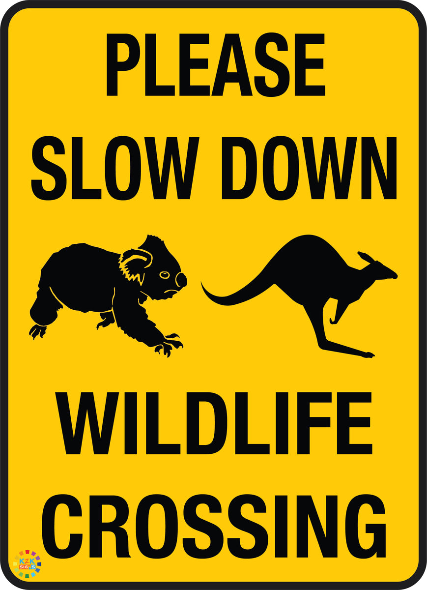 Please Slow Down - Wildlife Crossing Sign | K2K Signs Australia