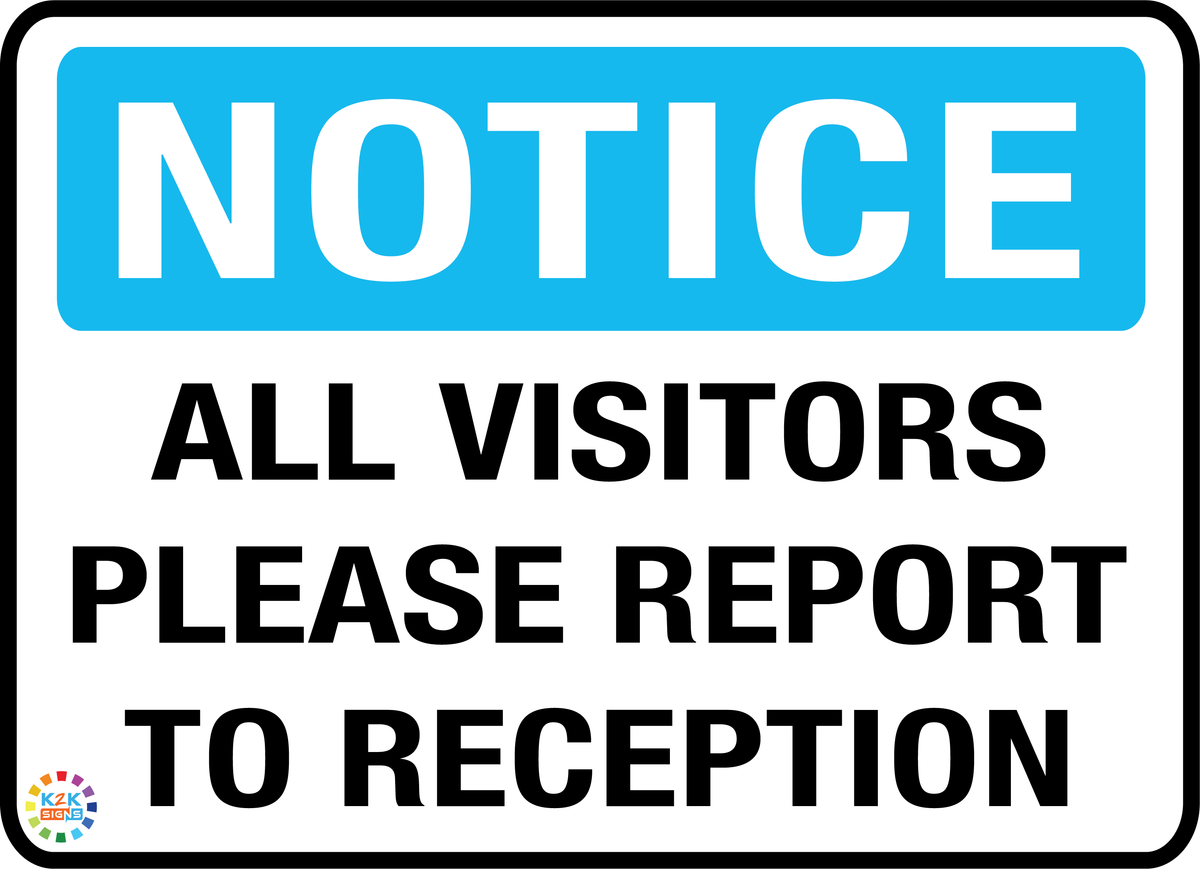 All Visitors Please Report To Reception Sign | K2K Signs Australia