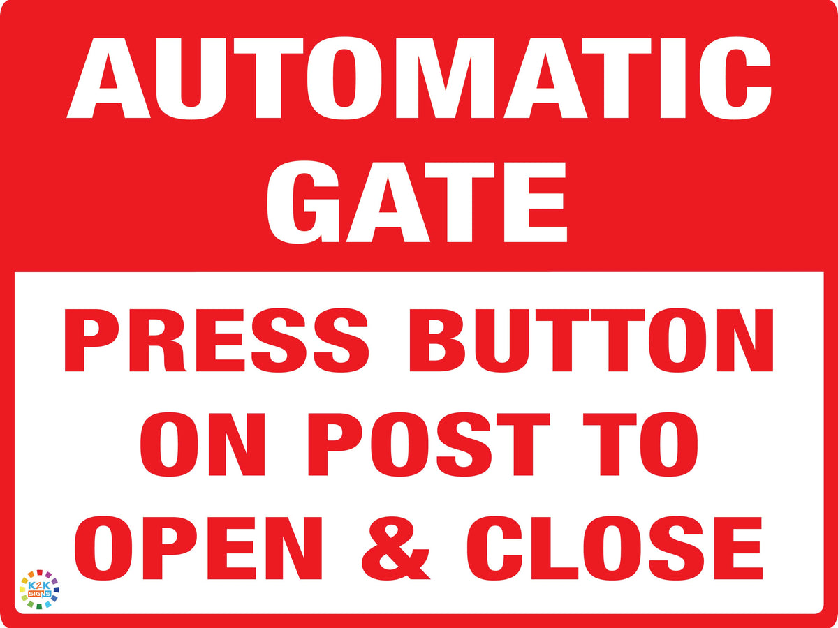 Automatic Gate - Press Button On Post To Open & Close Sign | K2K Signs ...